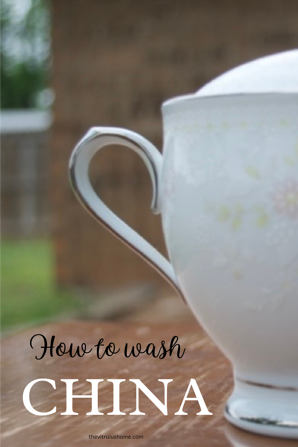 How to Wash China: Cleaning Tips for Fine Dishes - The Virtuous Home
