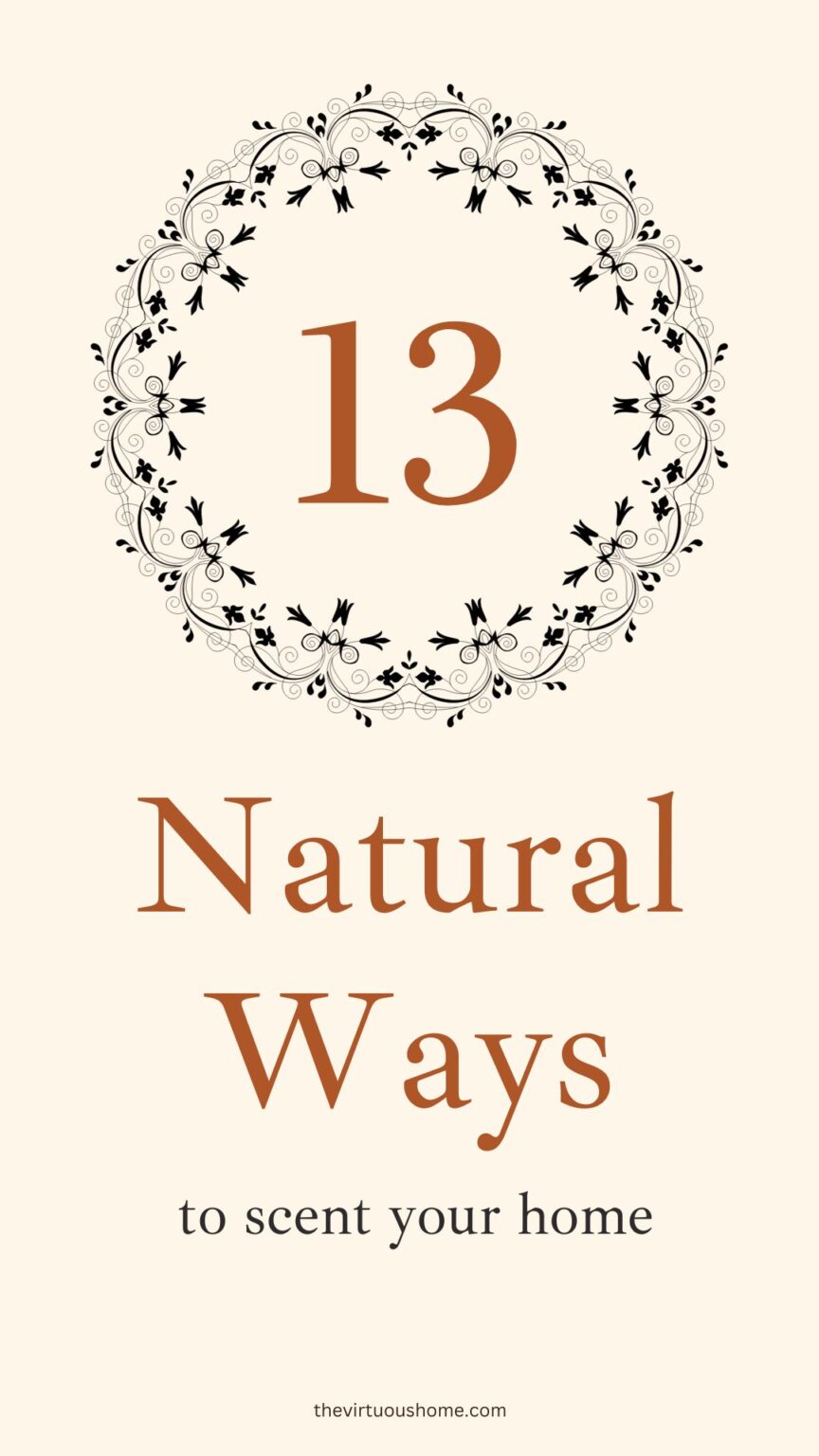 13 Natural Ways to Scent your Home - The Virtuous Home