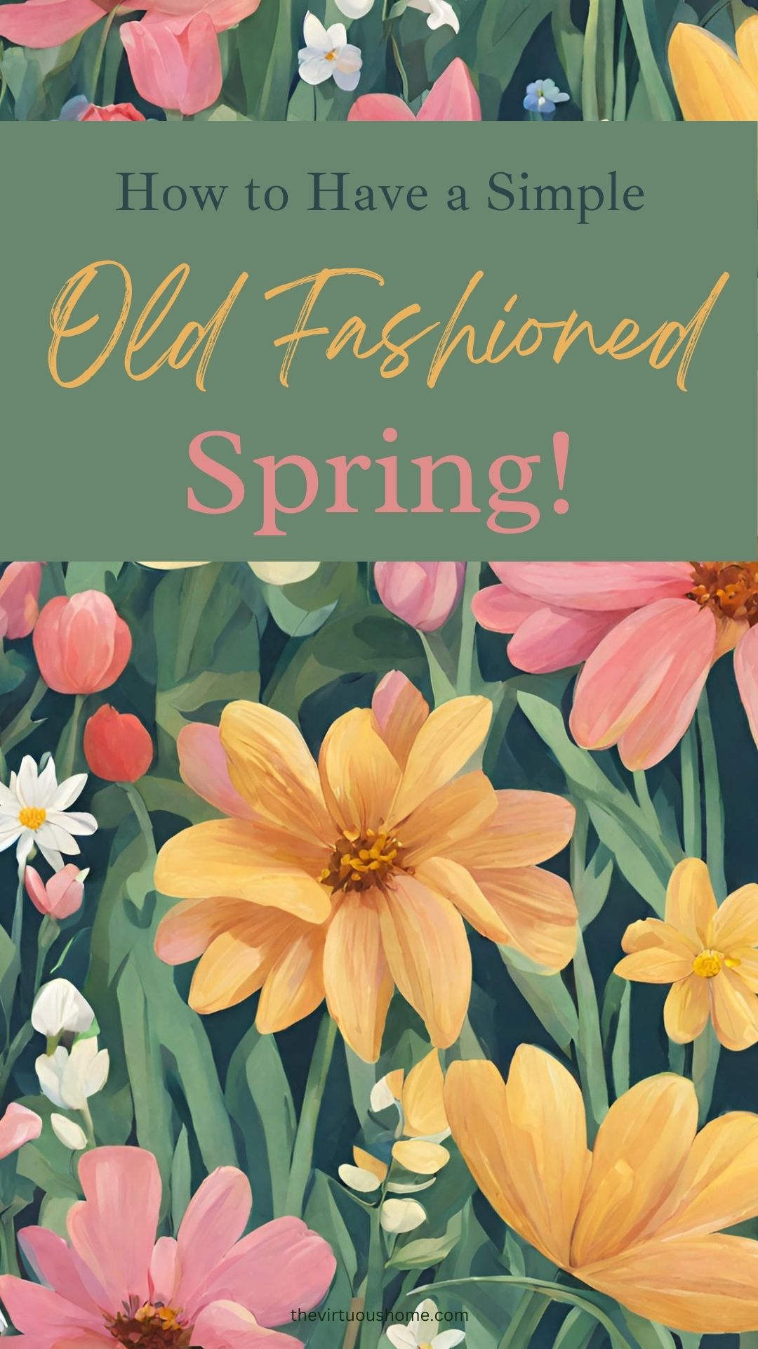 How to Have a Simple Old Fashioned Spring - The Virtuous Home