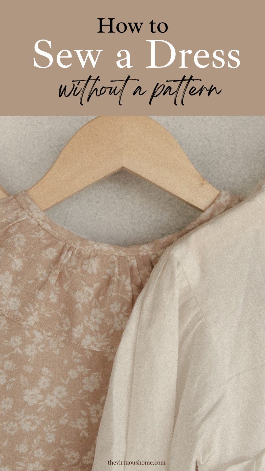 How to Sew A Dress without a Pattern - The Virtuous Home